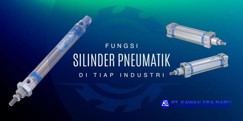 Silinder Pneumatik Memiliki Banyak Fungsi di Tiap Industri