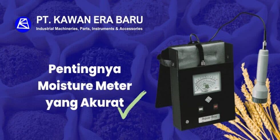 Pentingnya Moisture Meter yang Akurat di Industri Nasional